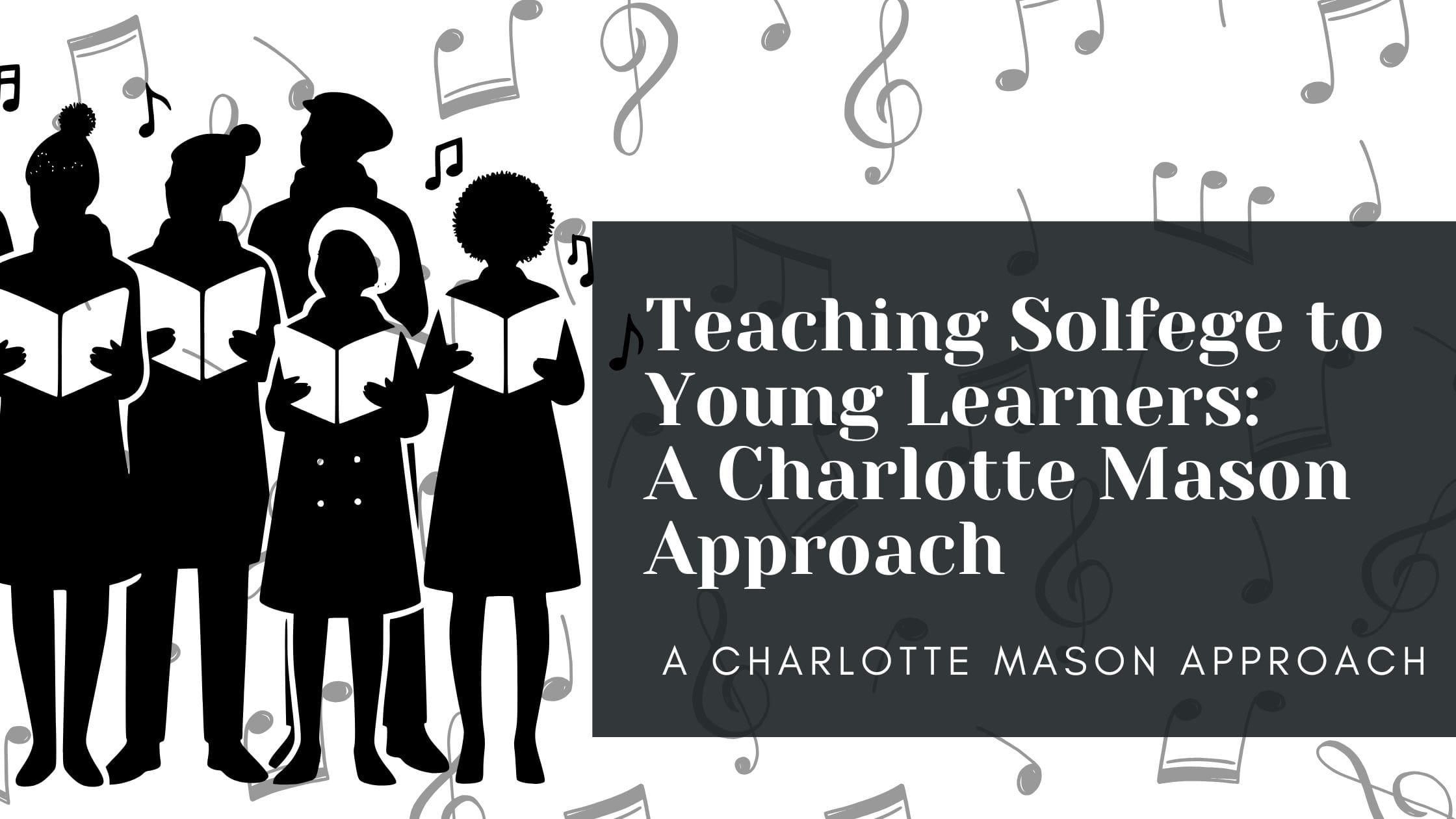 Teaching Solfege to Young Learners: A Charlotte Mason Approach - Chant ...