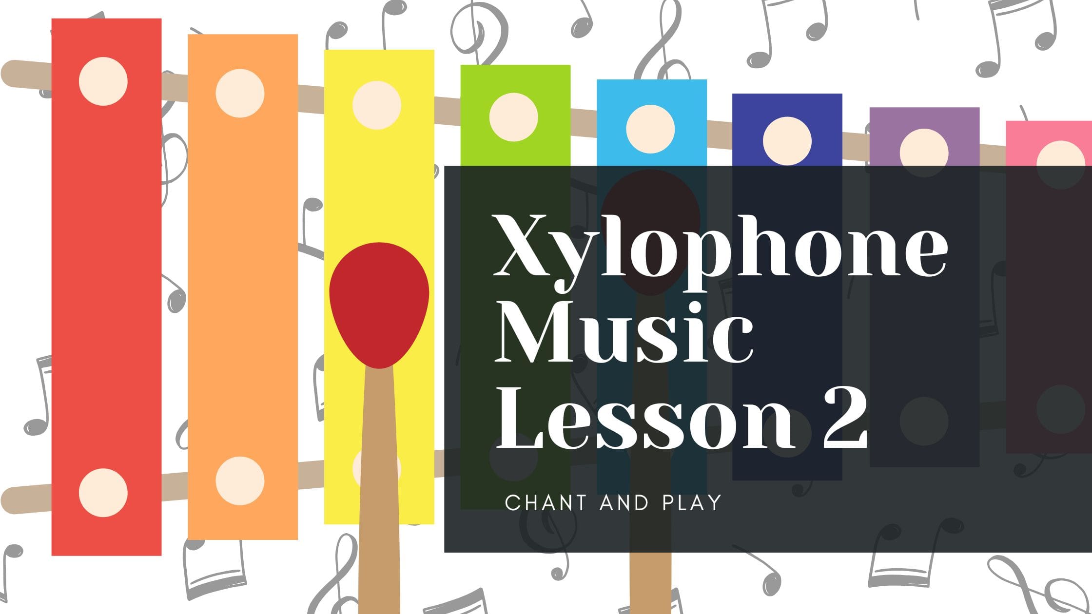 Xylophone Music Lesson 2 - Chant And Play